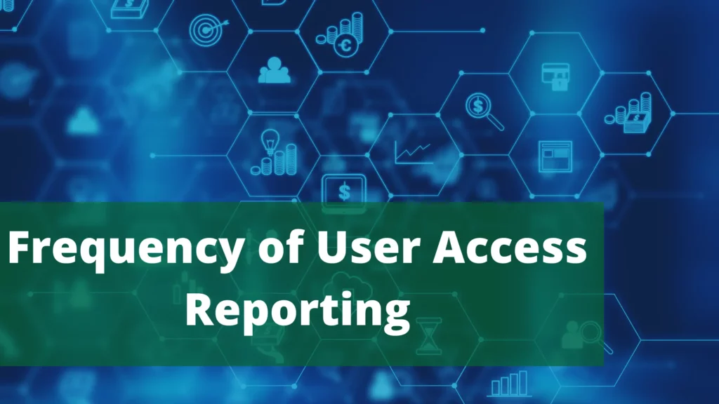 User Access Reporting Frequency - Finosec