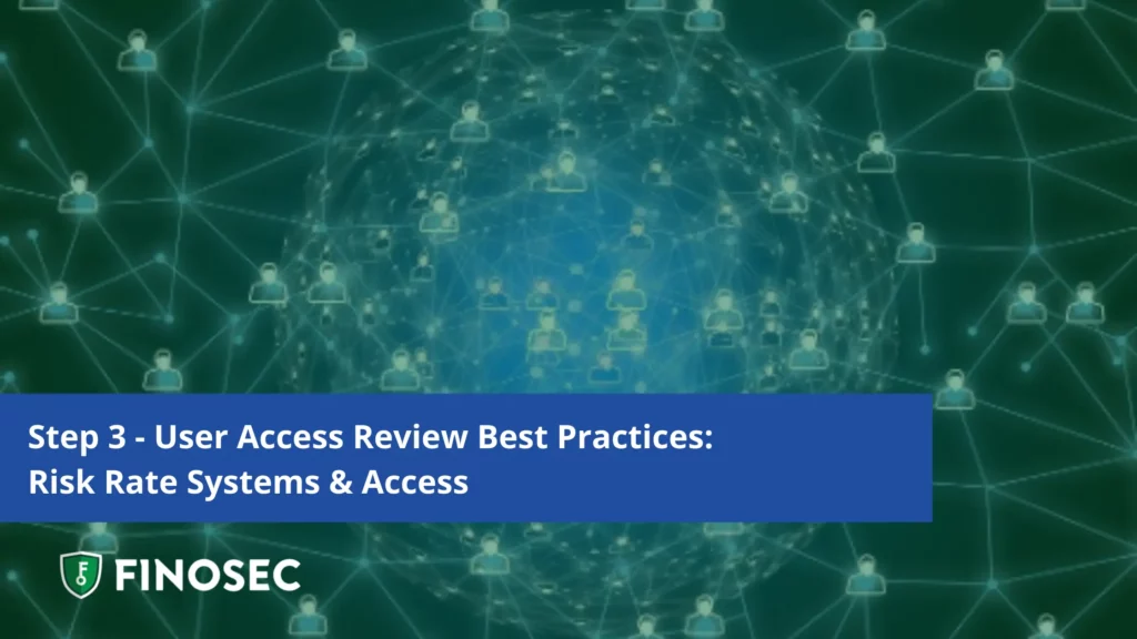 Step 3 - User Access Review Best Practices: Risk Rate Systems & Access ... Step 3 - User Access Review Best Practices: Risk Rate Systems & Access ...